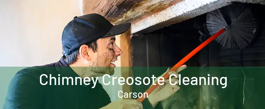 Chimney Creosote Cleaning Carson - Chimney Creosote Removal
